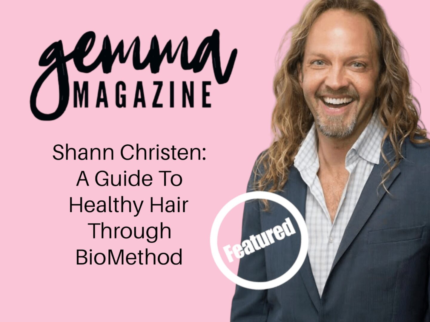 A Guide To Healthy Hair Through BioMethod - Shann Christen
